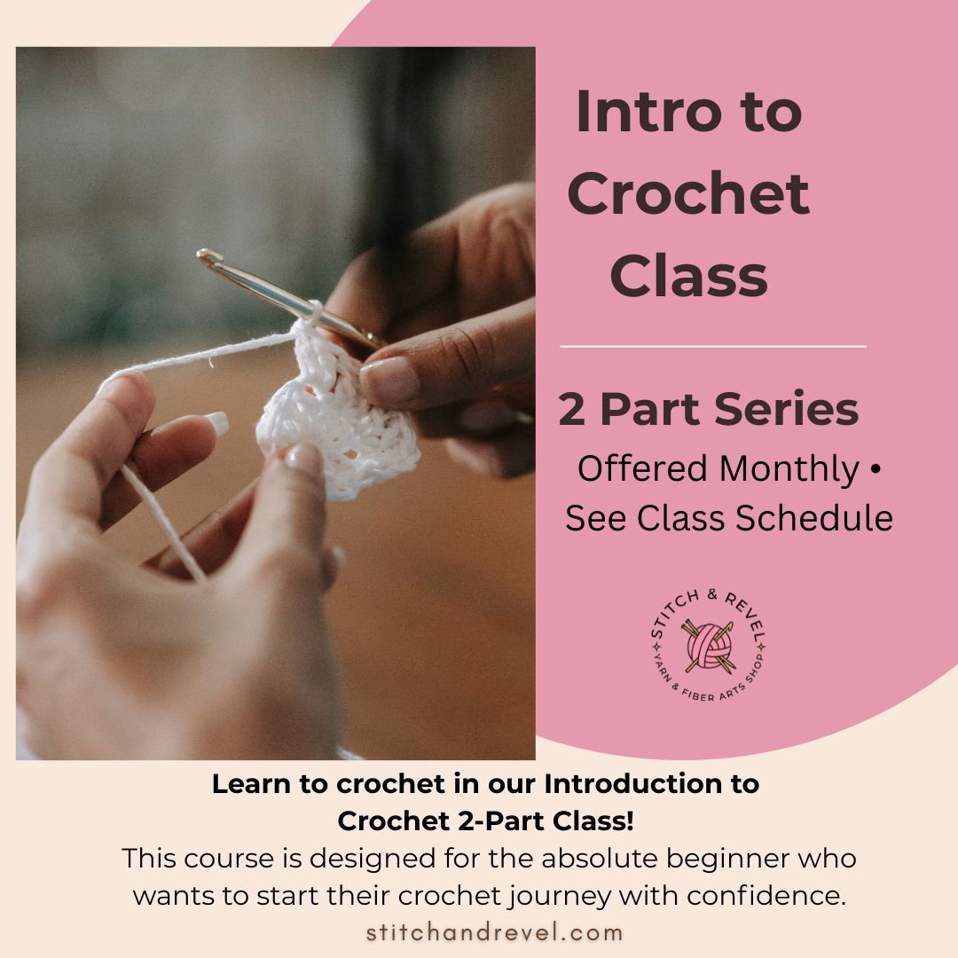 Introduction to Crochet (2-part Series) – Stitch & Revel